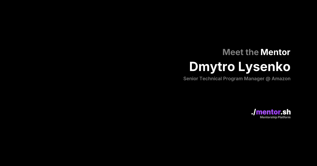 Dmytro Lysenko - Professional Mentor | mentor.sh