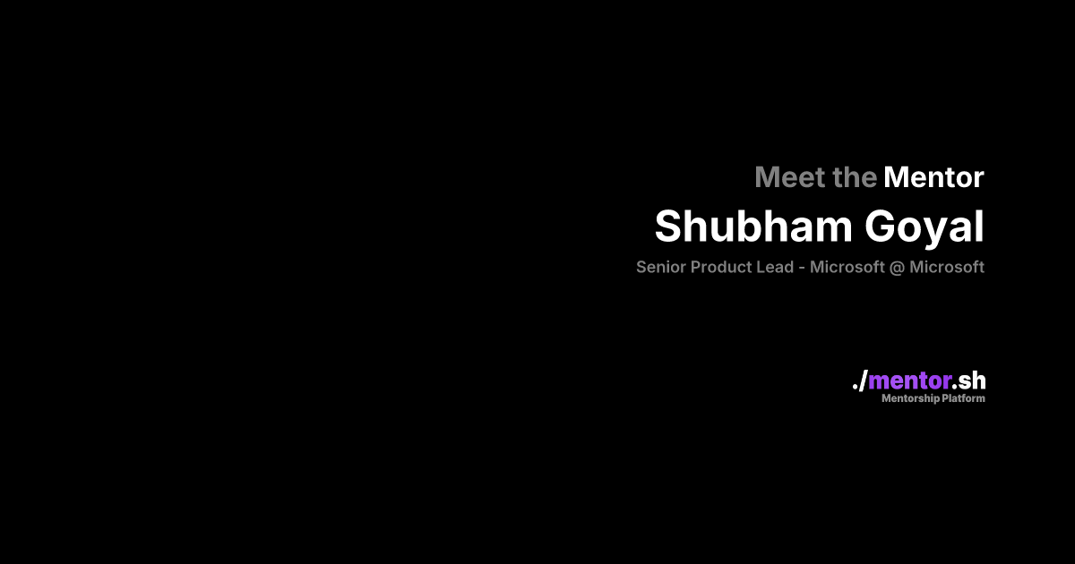 Shubham Goyal - Professional Mentor | mentor.sh