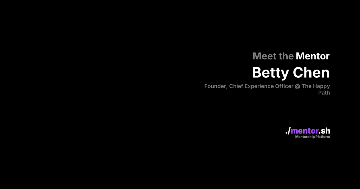 Betty Chen - Professional Mentor | mentor.sh